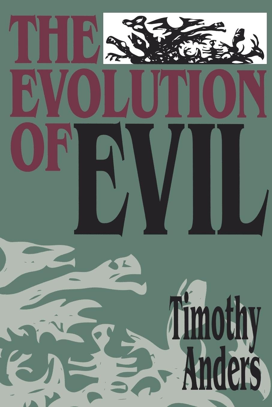 The Evolution of Evil: An Inquiry into the Ultimate Origins of Human ...