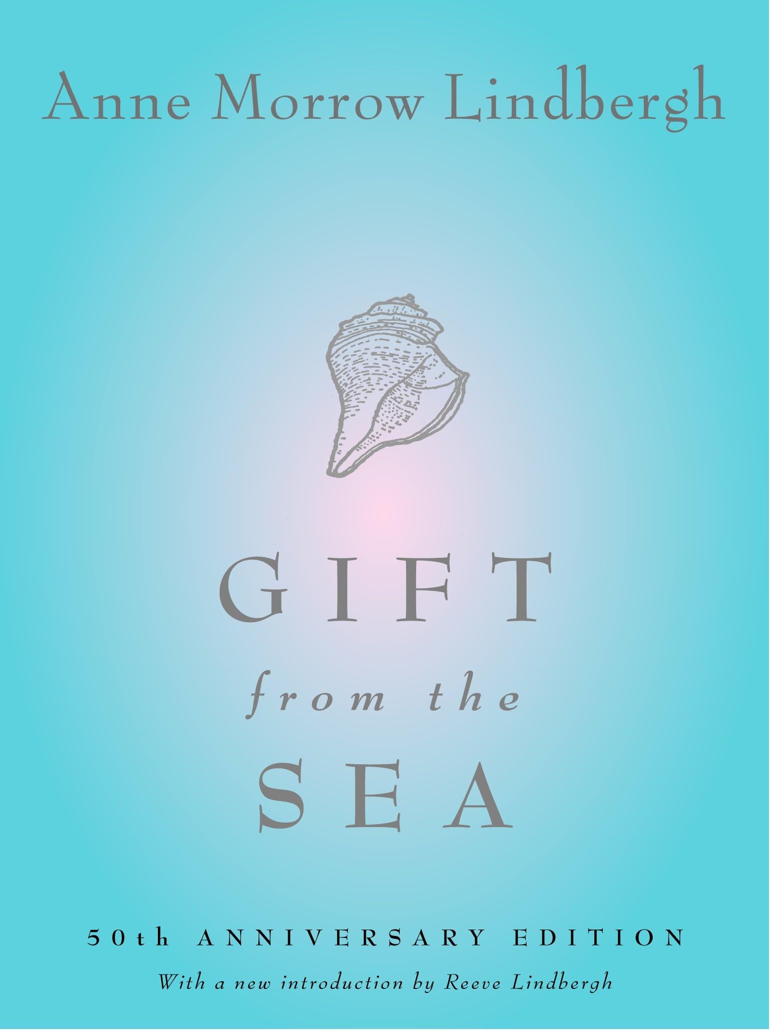 Gift from the Sea: 50th Anniversary Edition: Lindbergh, Anne Morrow ...