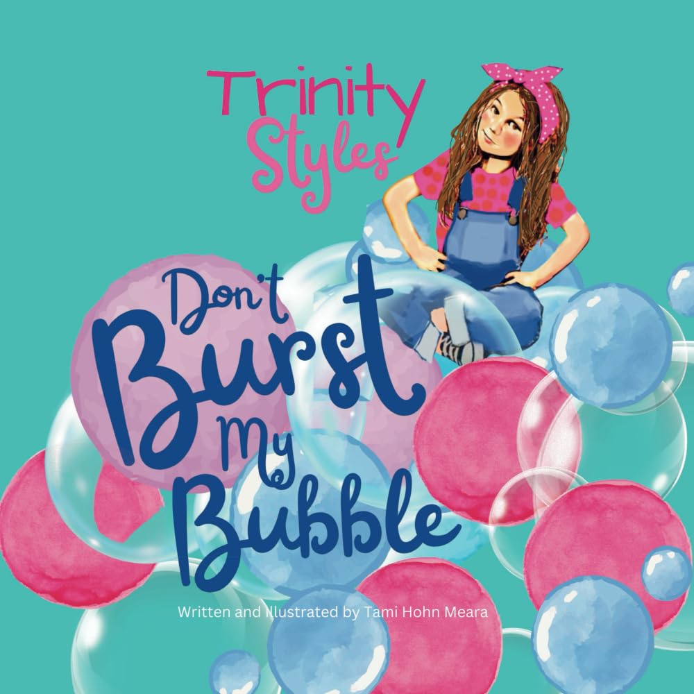 Amazon.com: Trinity Styles: Don't Burst My Bubble: 9781966114000: Meara ...