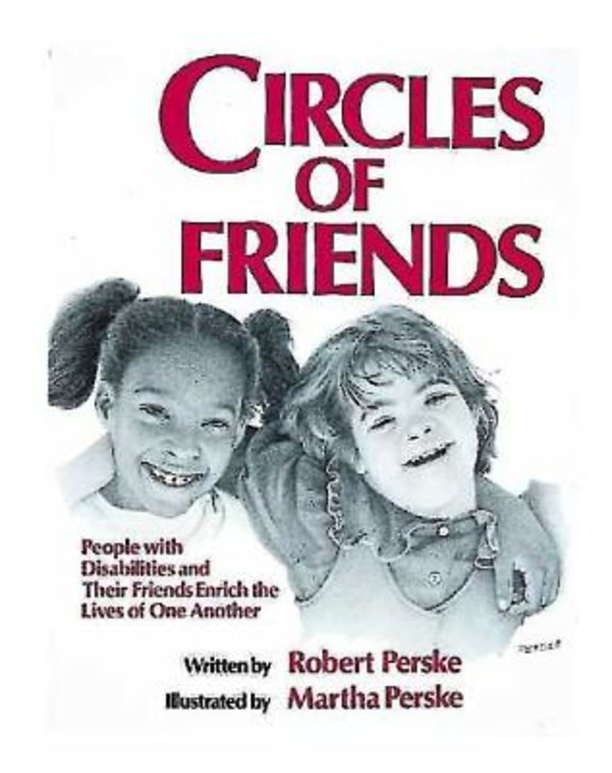Circles of Friends: People with Disabilities and Their Friends Enrich ...