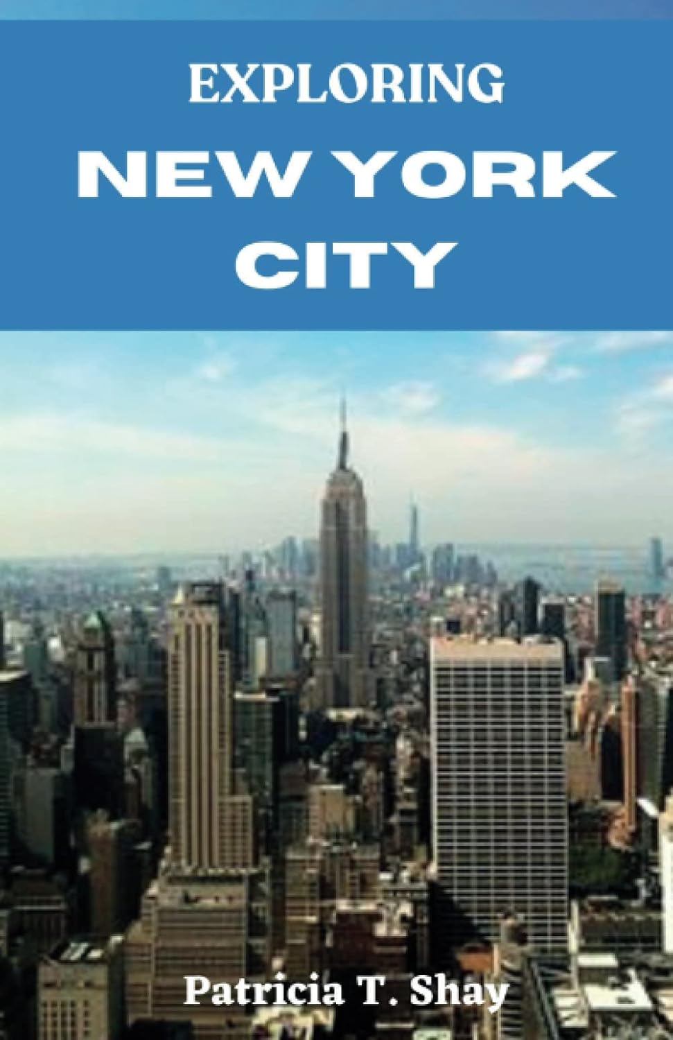 Exploring New York City: A Comprehensive Guide to Uncovering the Heart ...