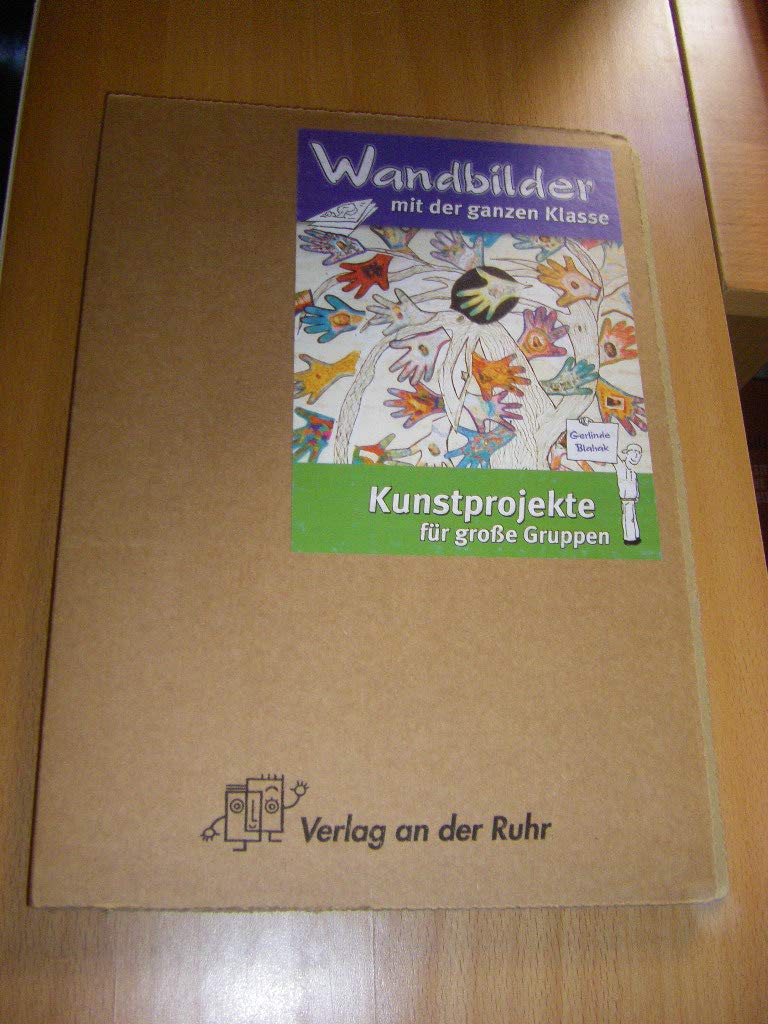 Wandbilder mit der ganzen Klasse: Kunstprojekte für grosse Gruppen ...