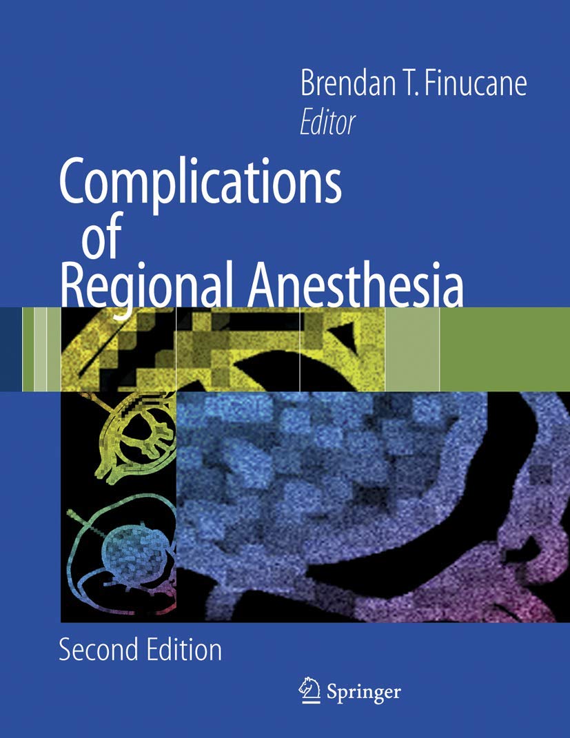 Complications of Regional Anesthesia: Brendan T. Finucane,Brendan T ...
