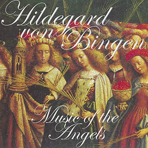 Hildegard Von Bingen: Music of the Angels by The Hildegard Von Bingen ...