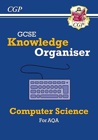 GCSE Computer Science AQA Knowledge Organiser: perfect for the 2026 and ...