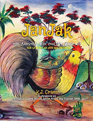 Amazon.com: Janjak, The Rooster Who Couldn't Wake Up / Janjak, kòk la ...
