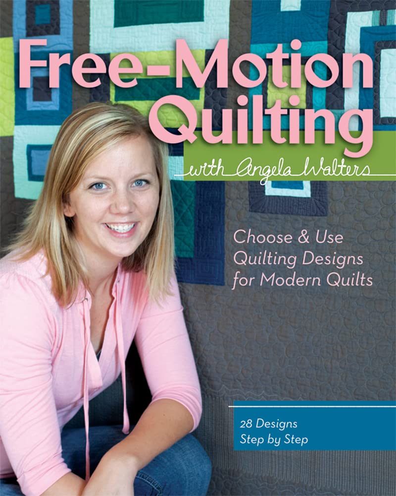 Free-Motion Quilting with Angela Walters:... by Walters, Angela