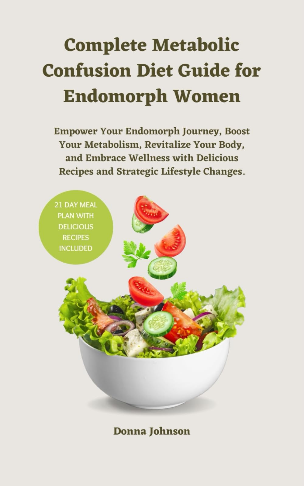 Complete Metabolic Confusion Diet Guide for Endomorph Women: Empower ...