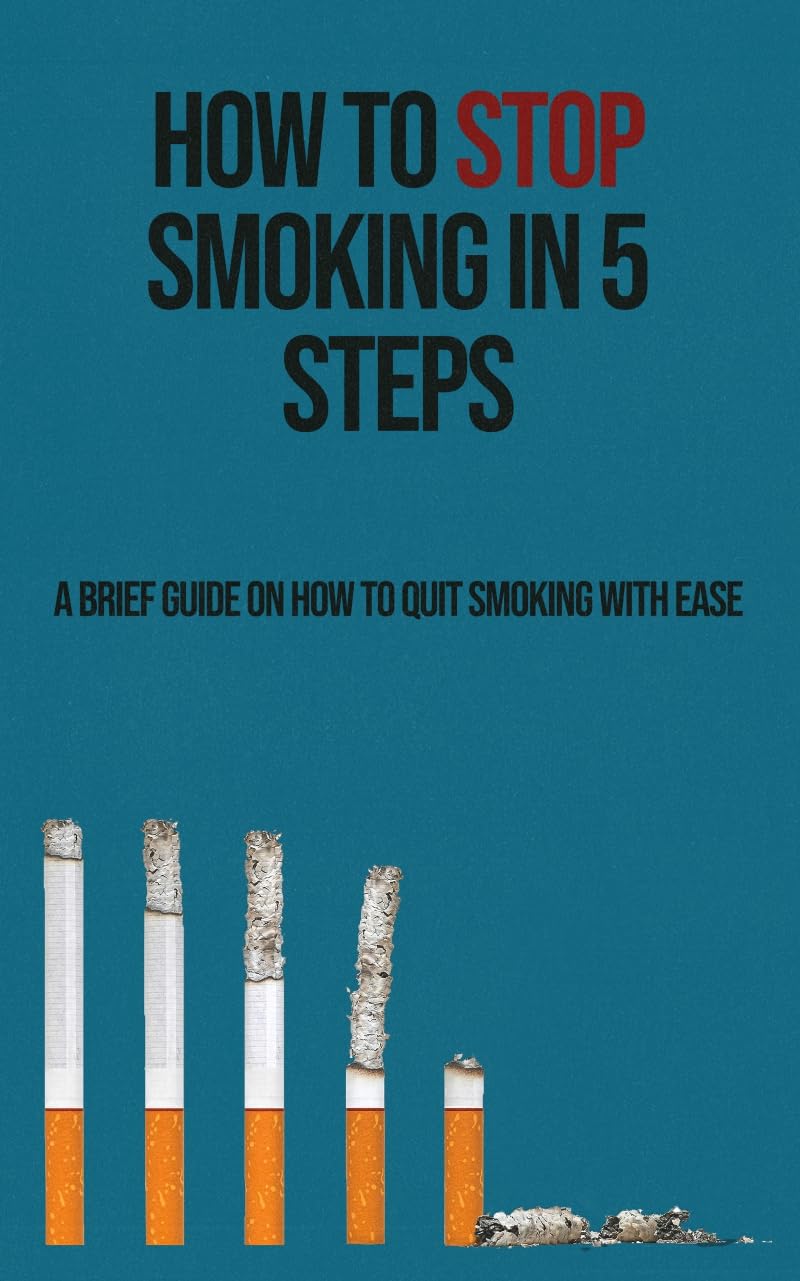 How to stop smoking in 5 steps: A brief guide on how to quit smoking ...