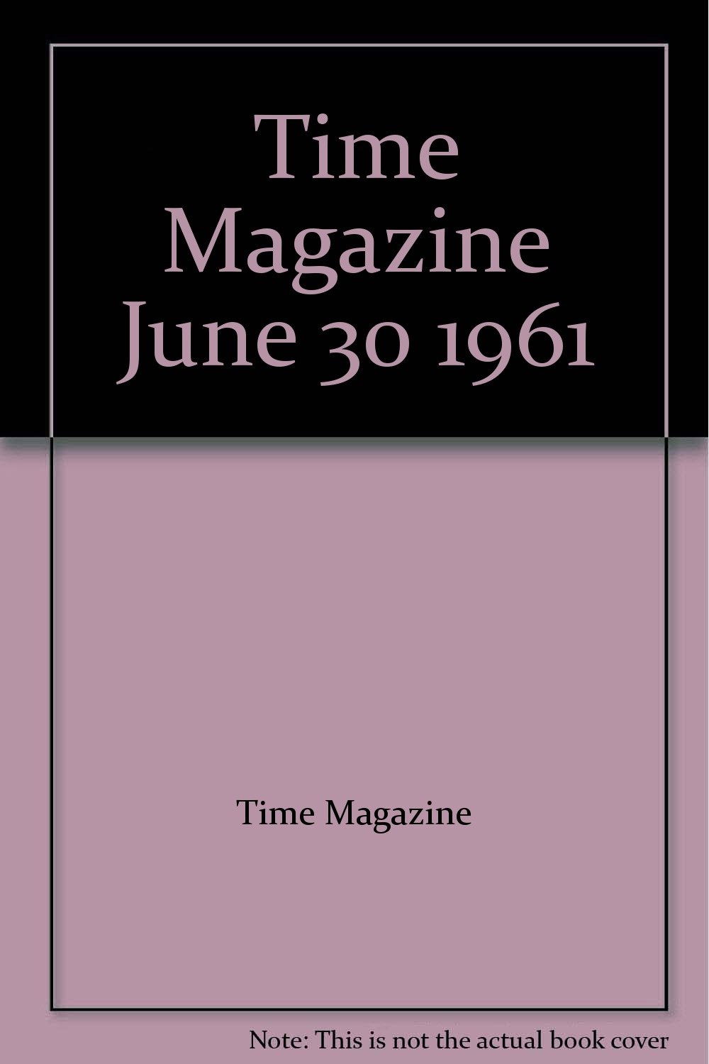 Time Magazine June 30 1961: Time Magazine: Amazon.com: Books