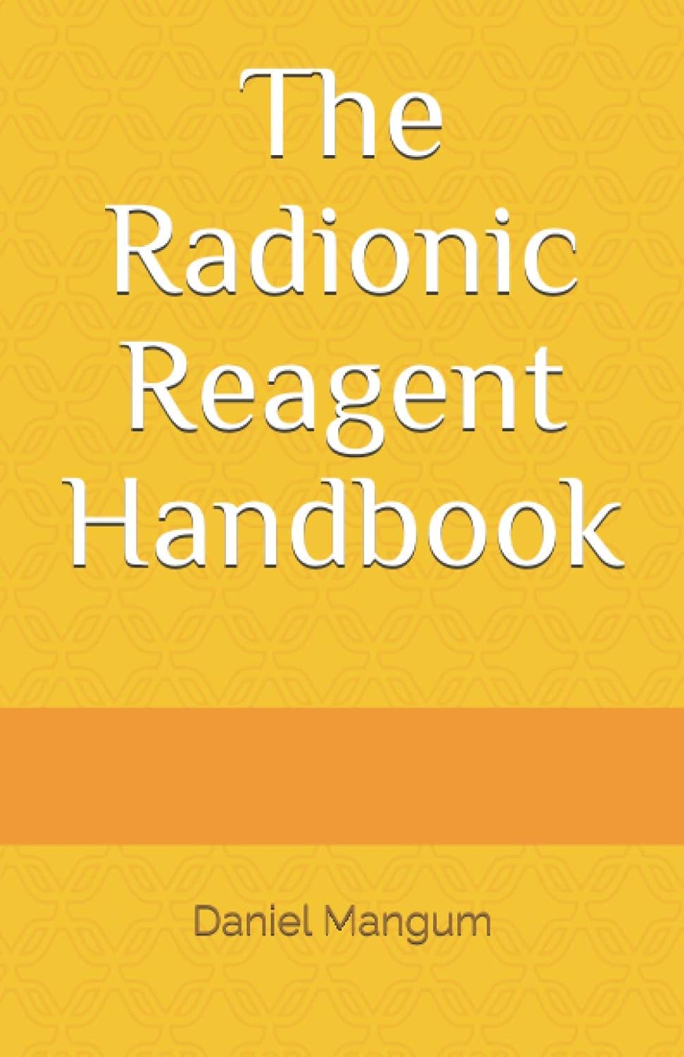The Radionic Reagent Handbook (The Radionic Handbook series): Mangum ...