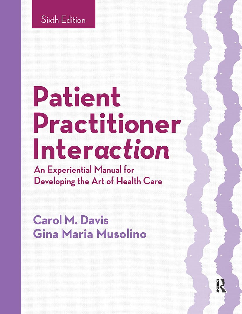 Patient Practitioner Interaction: An Experiential Manual for Developing ...