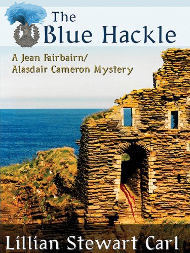 The Blue Hackle: A Jean Fairbairn/Alasdair Cameron Mystery eBook : Carl ...