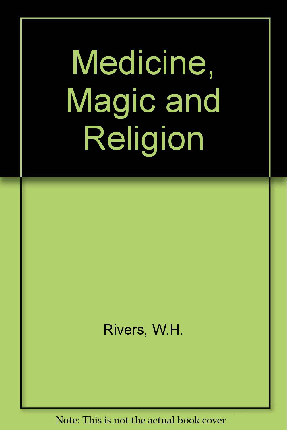 Medicine, Magic and Religion: Rivers, W. H. R.: 9780404159672: Amazon ...