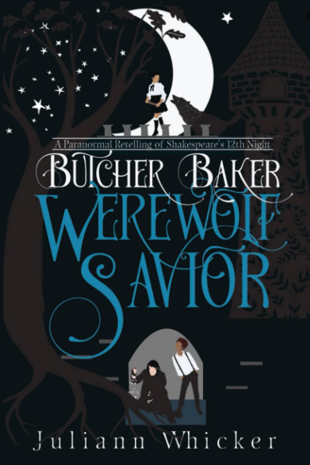 Butcher, Baker, Werewolf Savior: A Retelling of Shakespeare's Twelfth ...