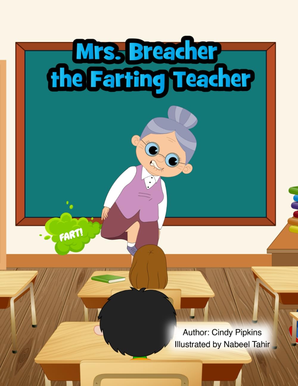 Mrs Breacher the Farting Teacher : Pipkins, Cindy, Tahir, Nabeel ...