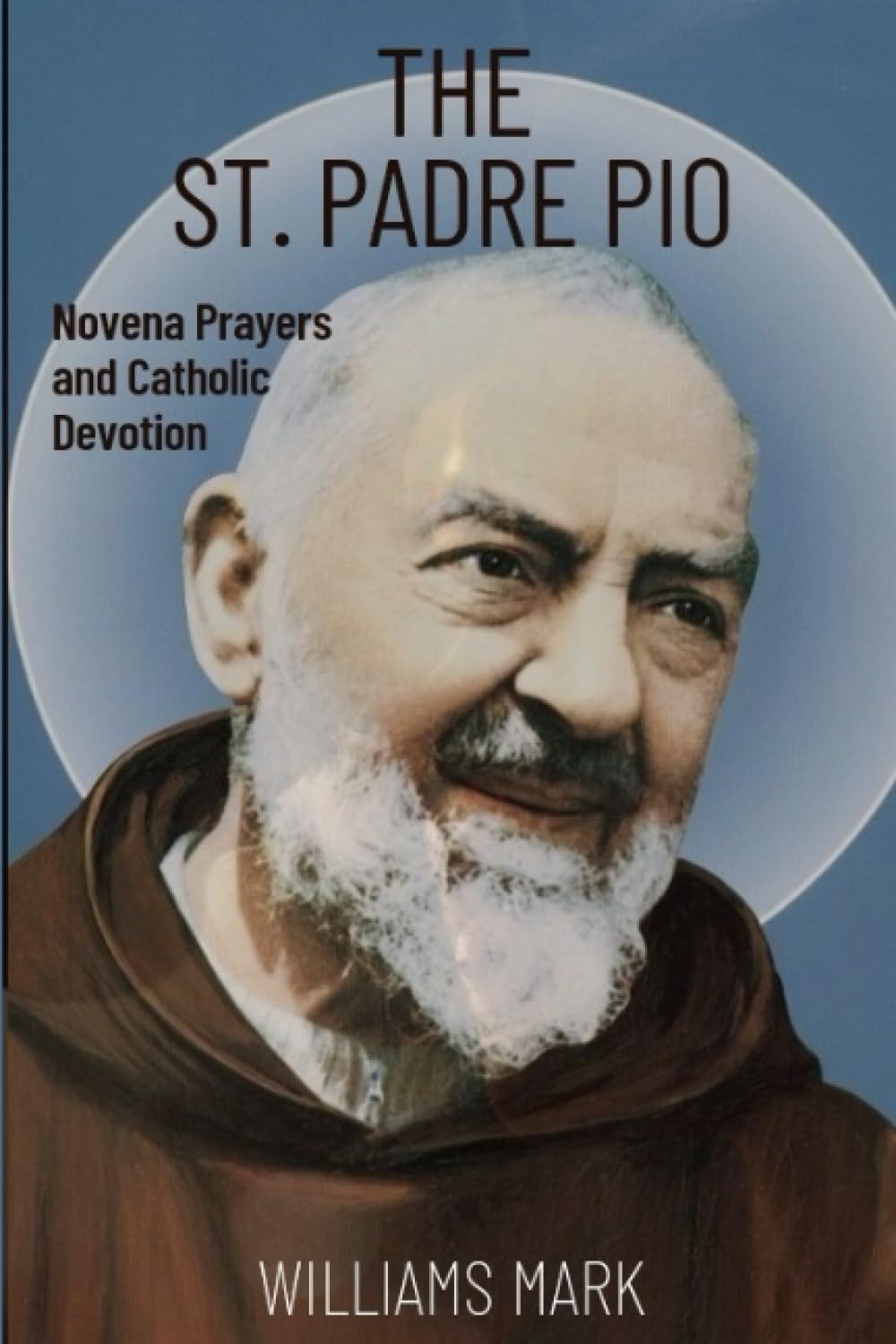 The st padre pio: Novena Prayers and Catholic Devotion (Catholic Novena ...