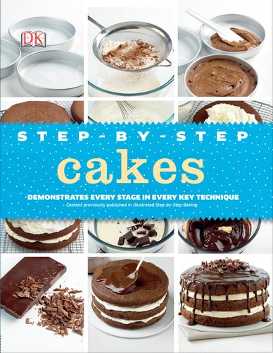 Step-by-Step Cakes: DK Publishing: 9780756692674: Amazon.com: Books