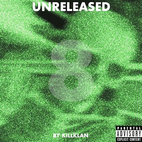Écouter Unreleased, Pt. 8 par Killklan sur Amazon Music Unlimited