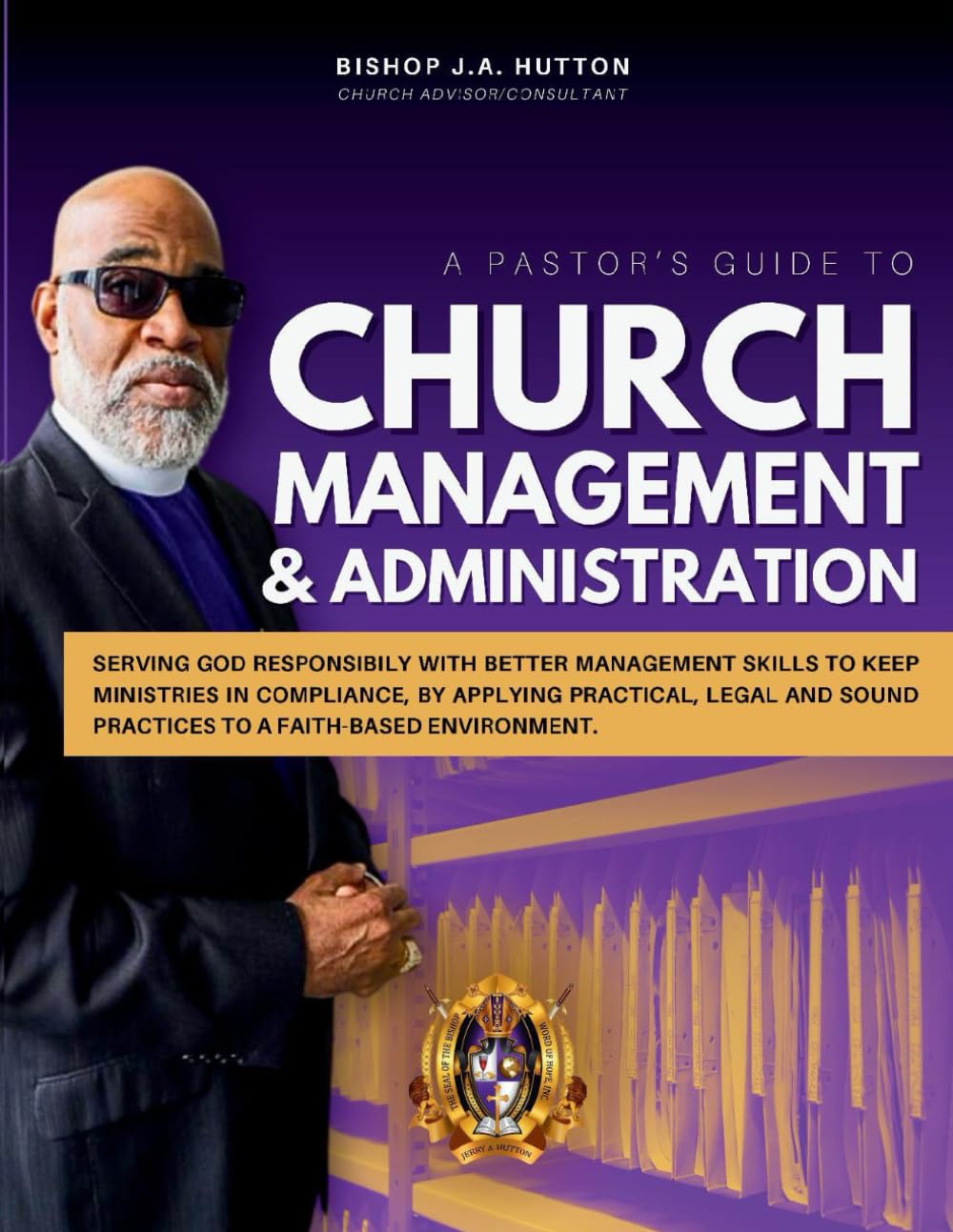 A Pastor's Guide To Church Management & Administration: How To Do It ...