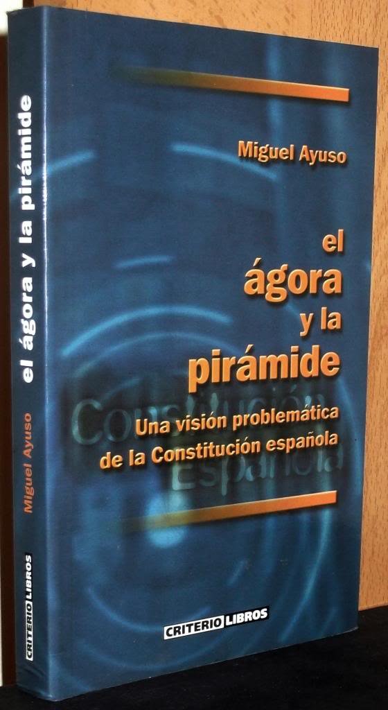 El agora y la piramide: Una vision problematica de la constitucion ...