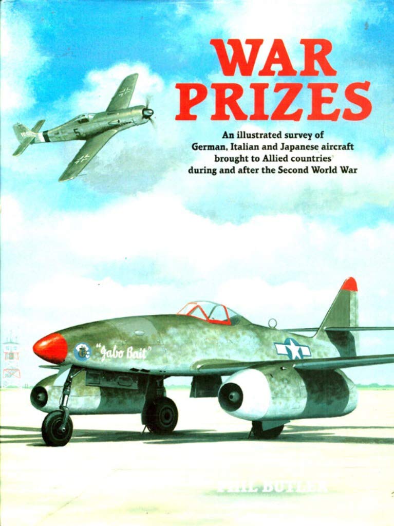War Prizes: An Illustrated Survey of German, Italian and Japanese ...