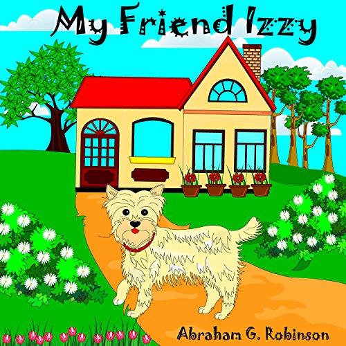 My Friend Izzy (The Adventures of Izzy Book 1) eBook : Robinson ...
