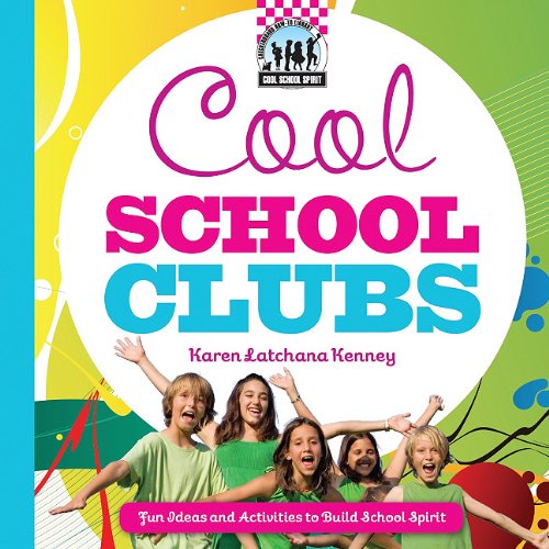 Cool School Clubs: [Fun Ideas and Activities to Build School Spirit ...