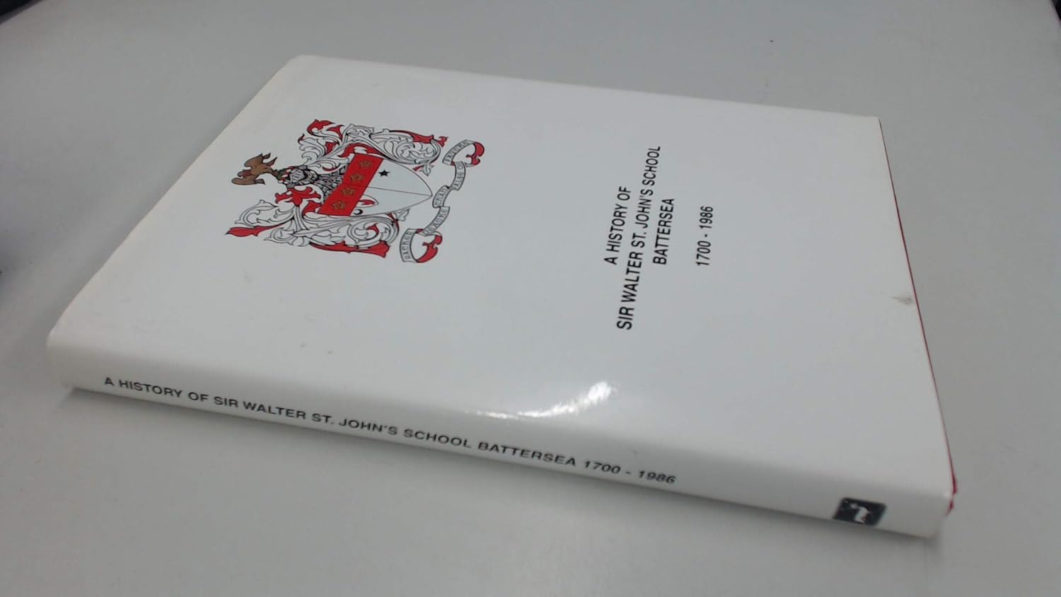 A history of Sir Walter St. John's School, Battersea: 1700-1986: Amazon ...