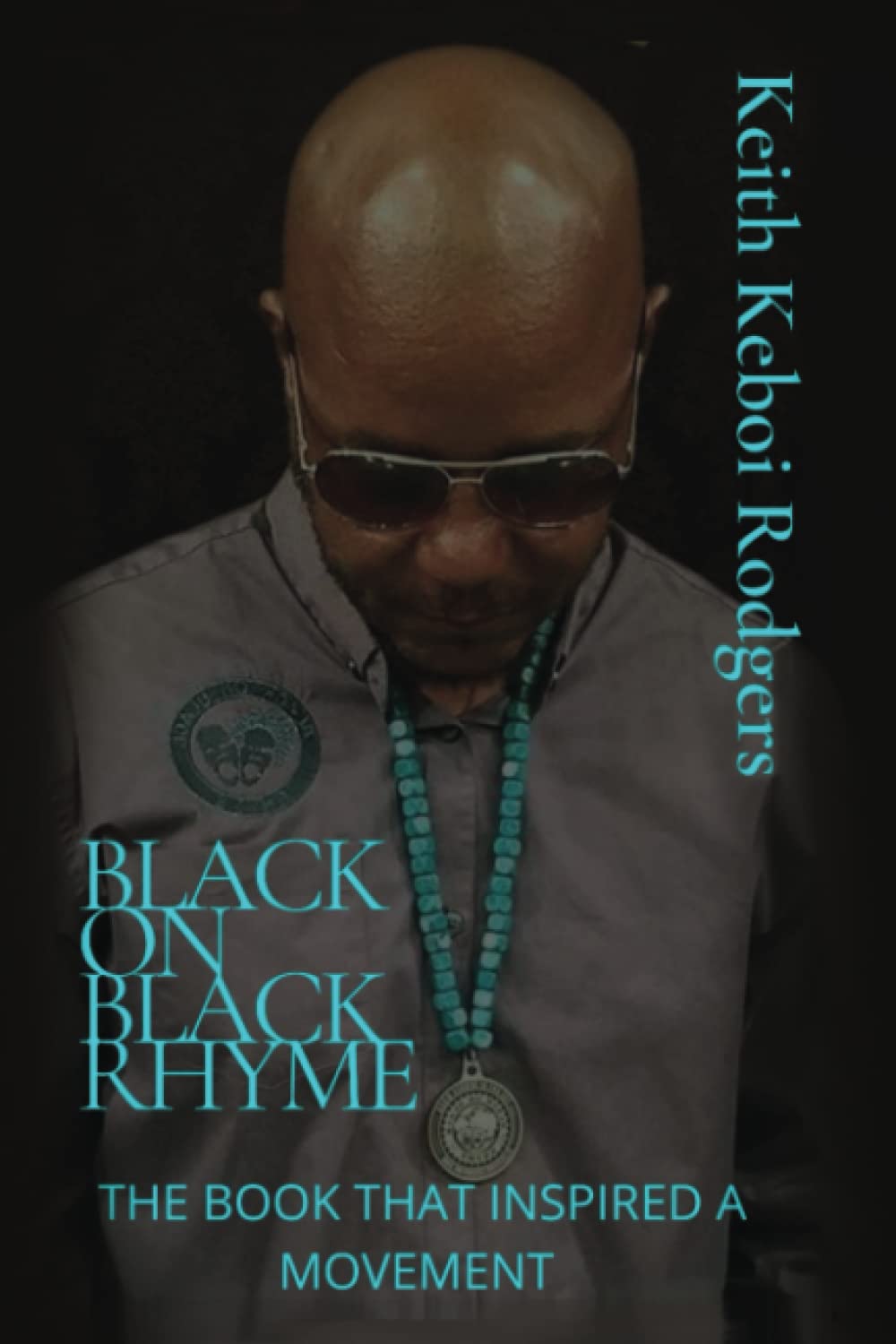 Black On Black Rhyme: A book that inspired a movement.: Rodgers, Keith ...