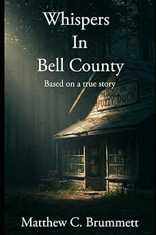 Amazon.com: Whispers In Bell County: Based on a true story ...