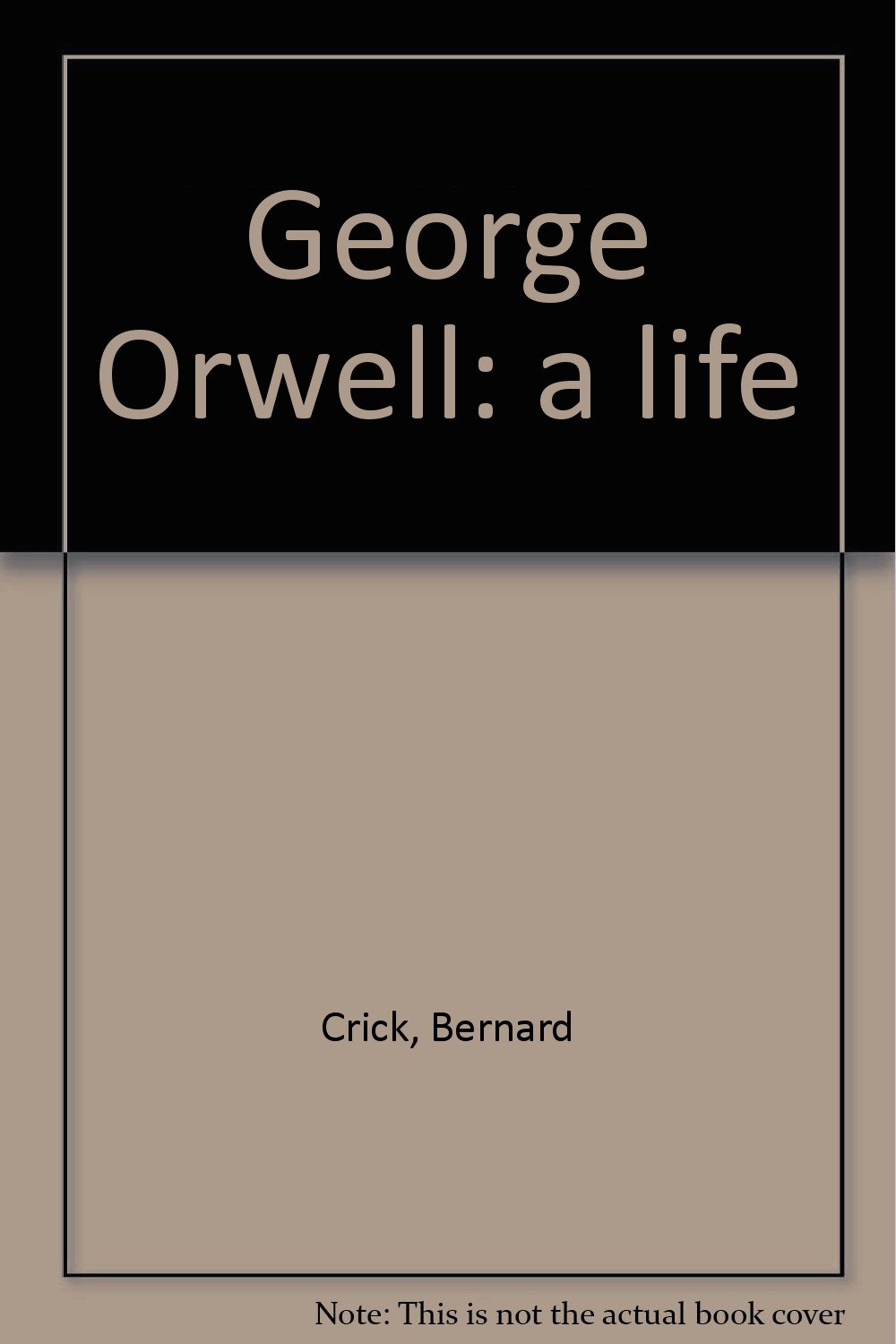 George Orwell: a life: Bernard Crick: 8601409681610: Amazon.com: Books