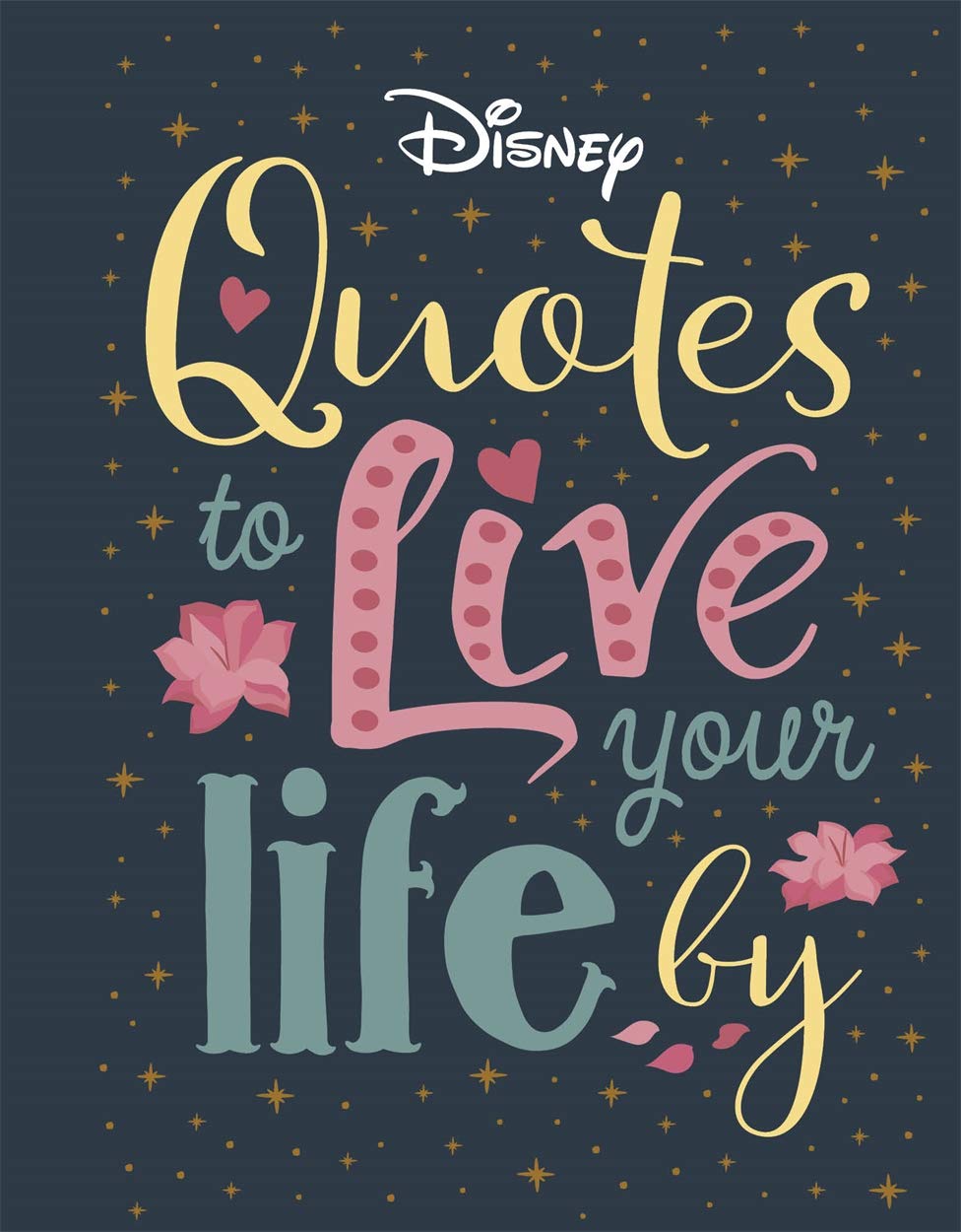 Disney Quotes to Live Your Life By: Words of wisdom from Disney's most ...