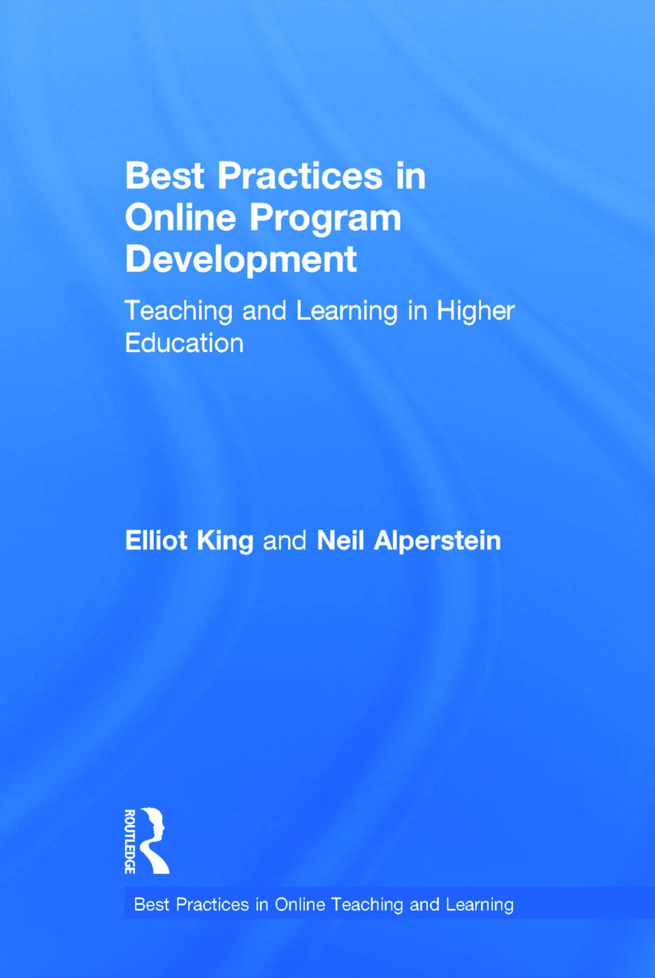Best Practices in Online Program Development: Teaching and Learning in ...