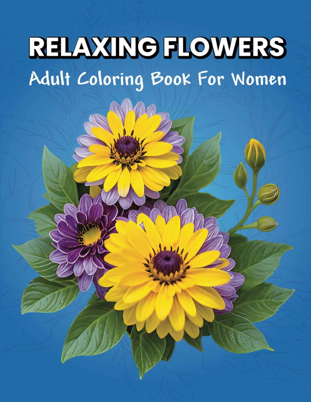 Amazon.com: Relaxing Flowers: Adult Coloring Book For Women, Featuring ...