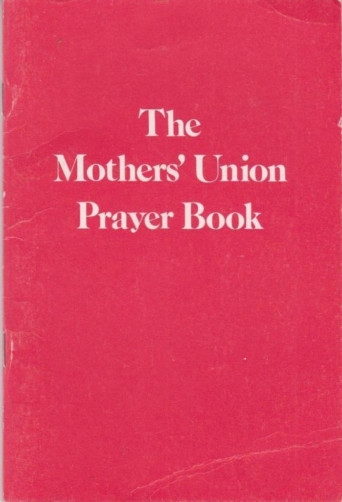 The Mothers Union Prayer Book: Various: 9780859430302: Amazon.com: Books
