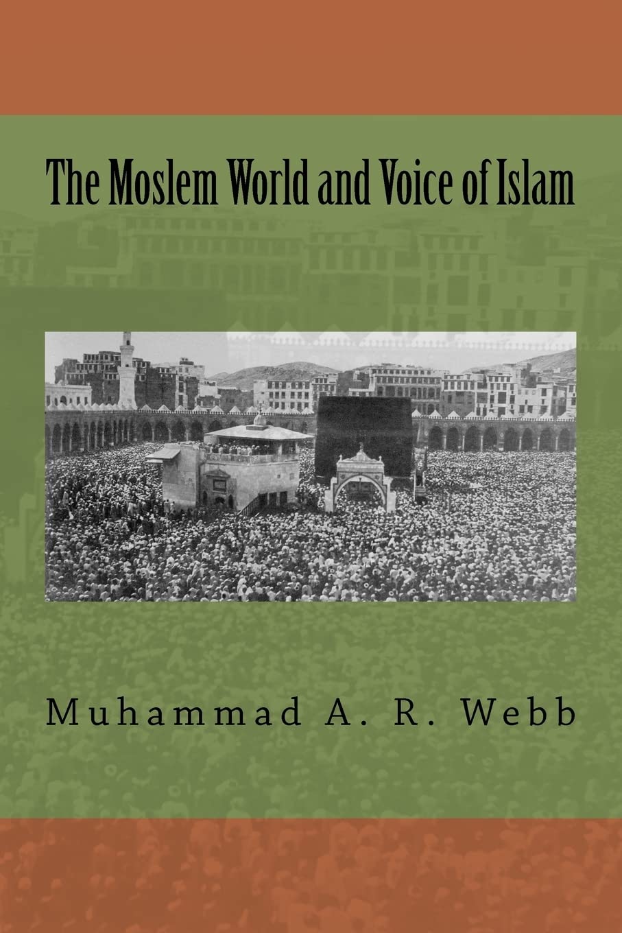 The Moslem World and Voice of islam: Webb, Muhammad Alexander Russell ...