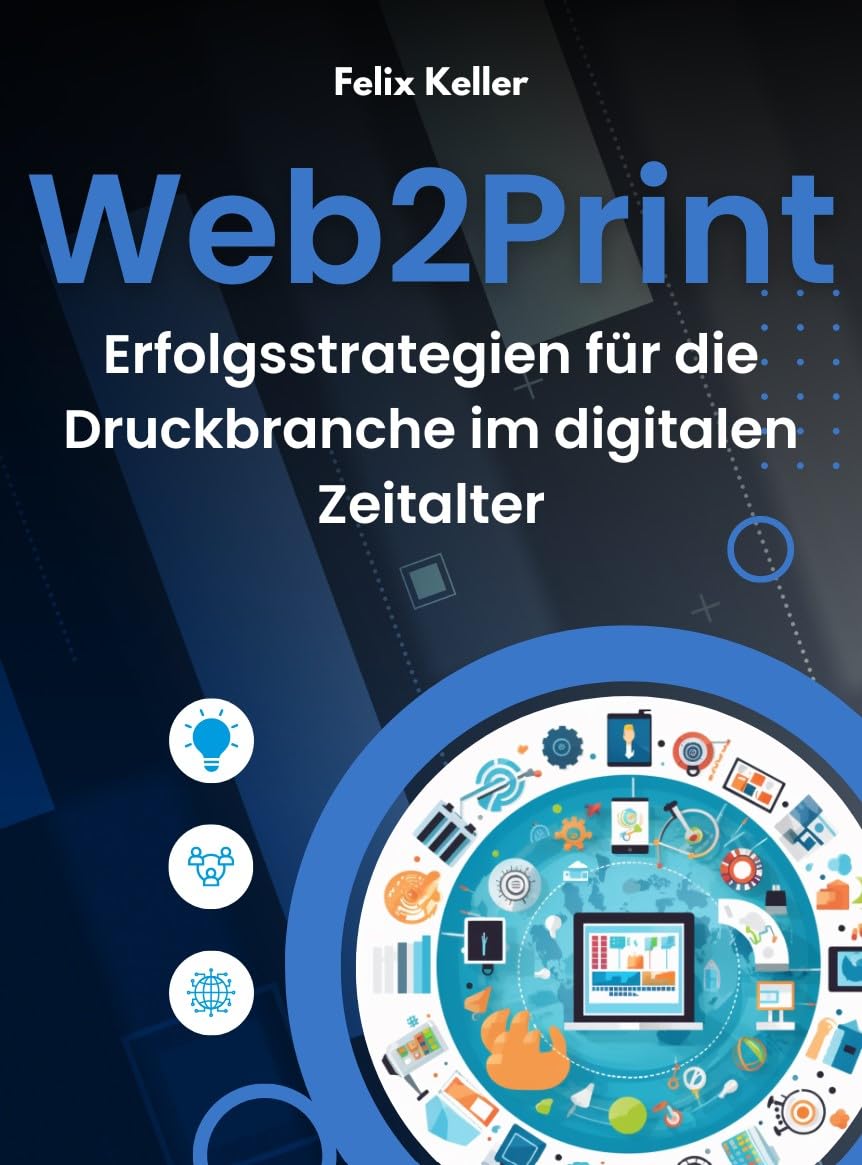 Amazon.com: Web2Print: Erfolgsstrategien für die Druckbranche im digitalen Zeitalter (German ...