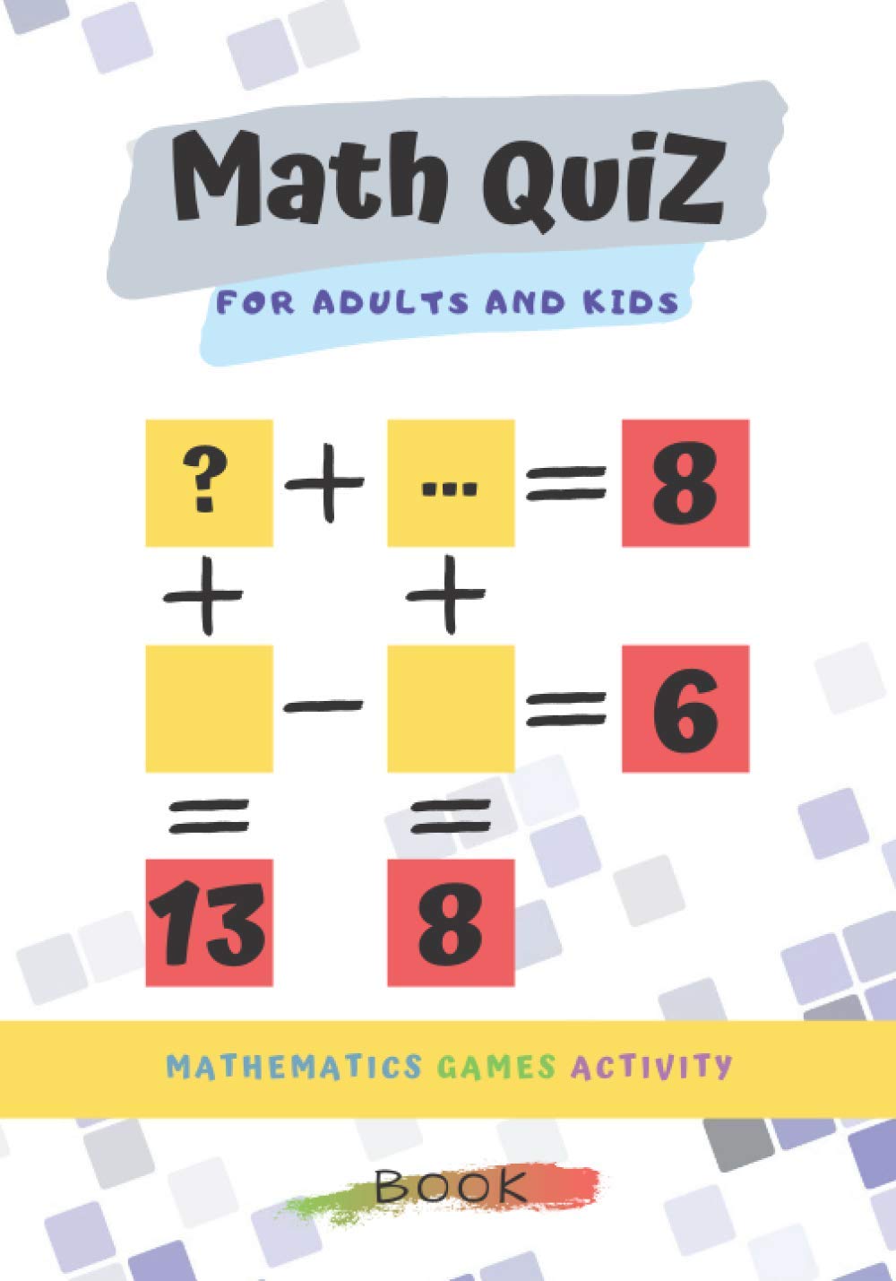 Math Quiz Activity book: Mathematics games activity Test your knowledge ...