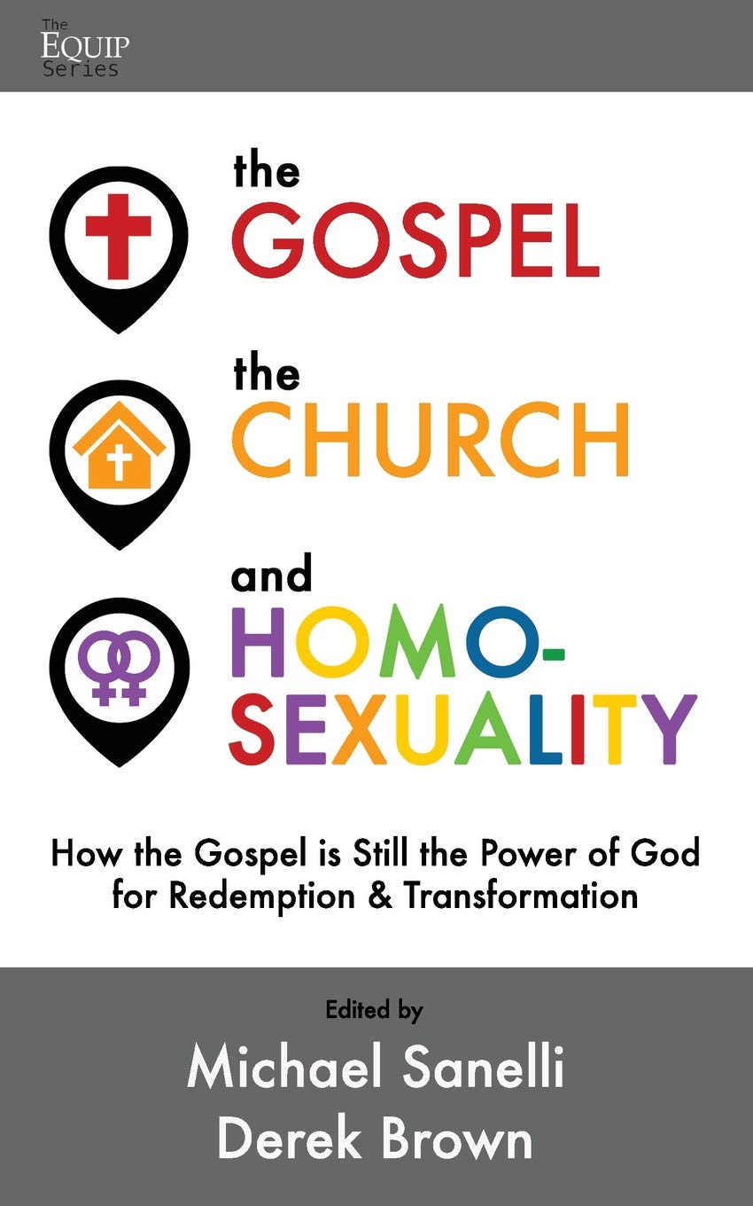 The Gospel, the Church, and Homosexuality: How the Gospel is Still the ...