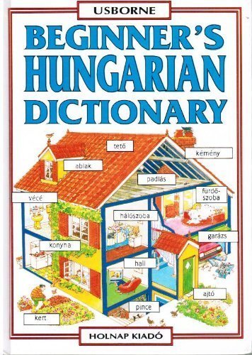 Beginner's Hungarian Dictionary: Helen Davies, Helga Szabo, John ...