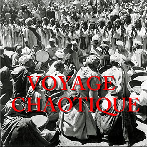 Voyage chaotique (feat. ADIL MARAKCHI & ISSAM EL OTHMANI) [ORIGINAL ...
