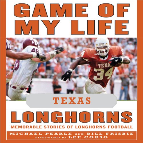 Amazon.com: Game of My Life: Texas Longhorns: Memorable Stories of ...