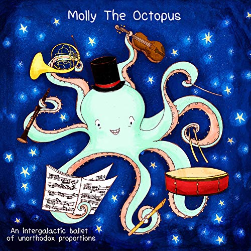 Molly the Octopus an Intergalactic Ballet of Unorthodox Proportions by ...
