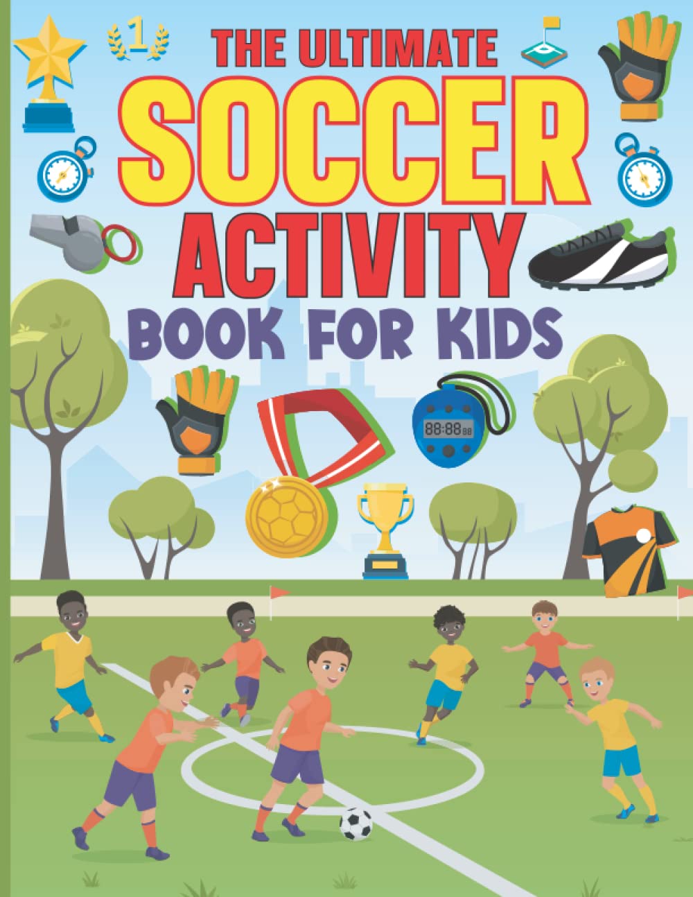 The Ultimate Soccer Activity Book For Kids: A fun and creative workbook ...