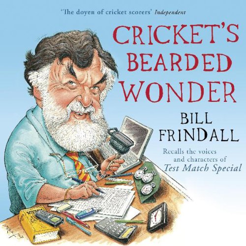 Cricket's Bearded Wonder (Audio Download): Bill Frindall, Bill Frindall ...