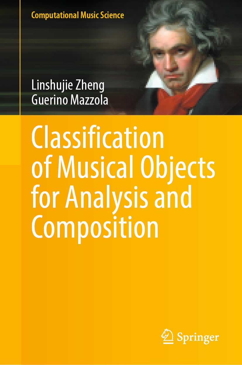 Classification of Musical Objects for Analysis and Composition (Computational Music Science ...