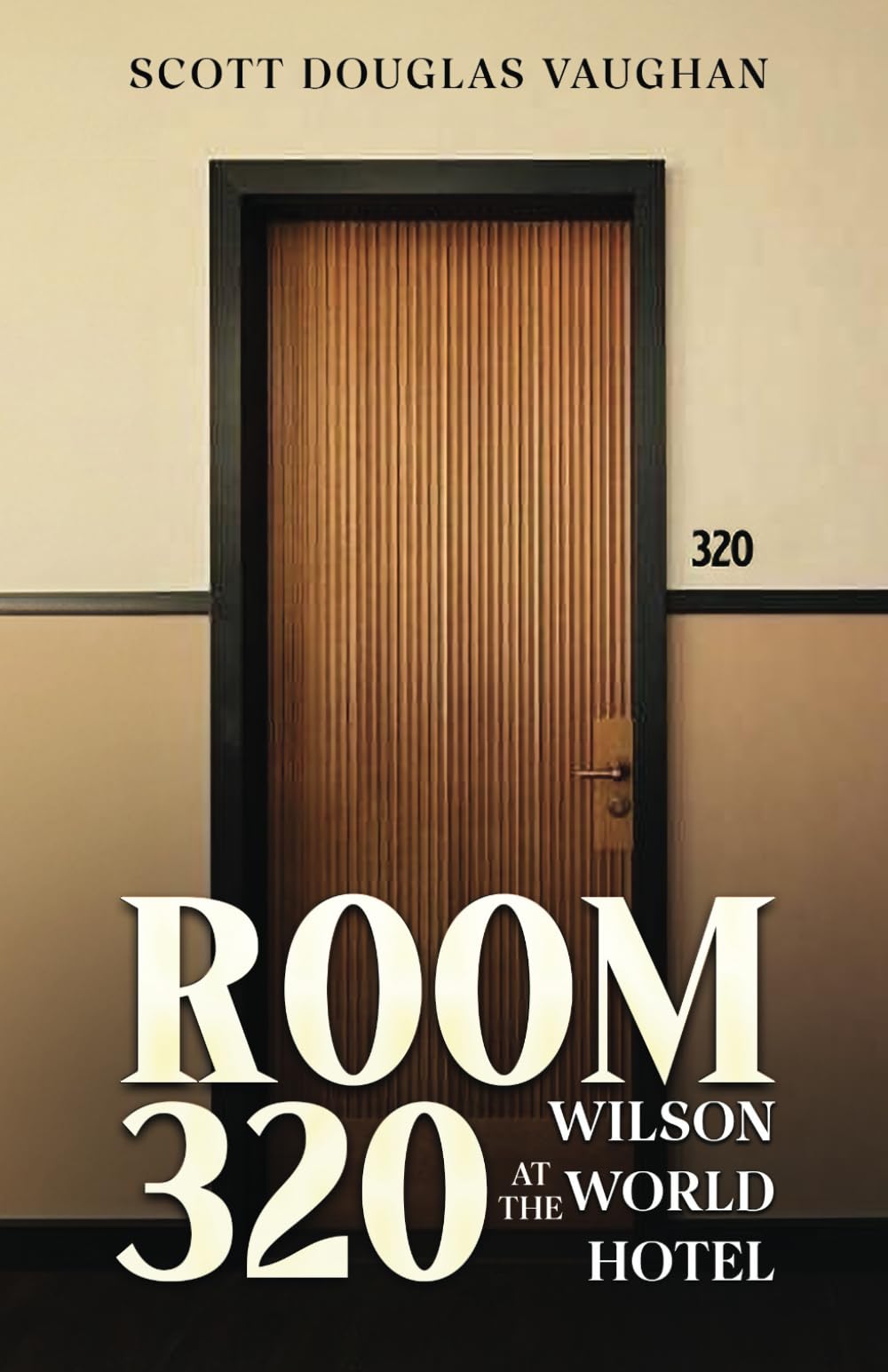 Book review of Room 320 at the Wilson World Hotel - Readers' Favorite ...