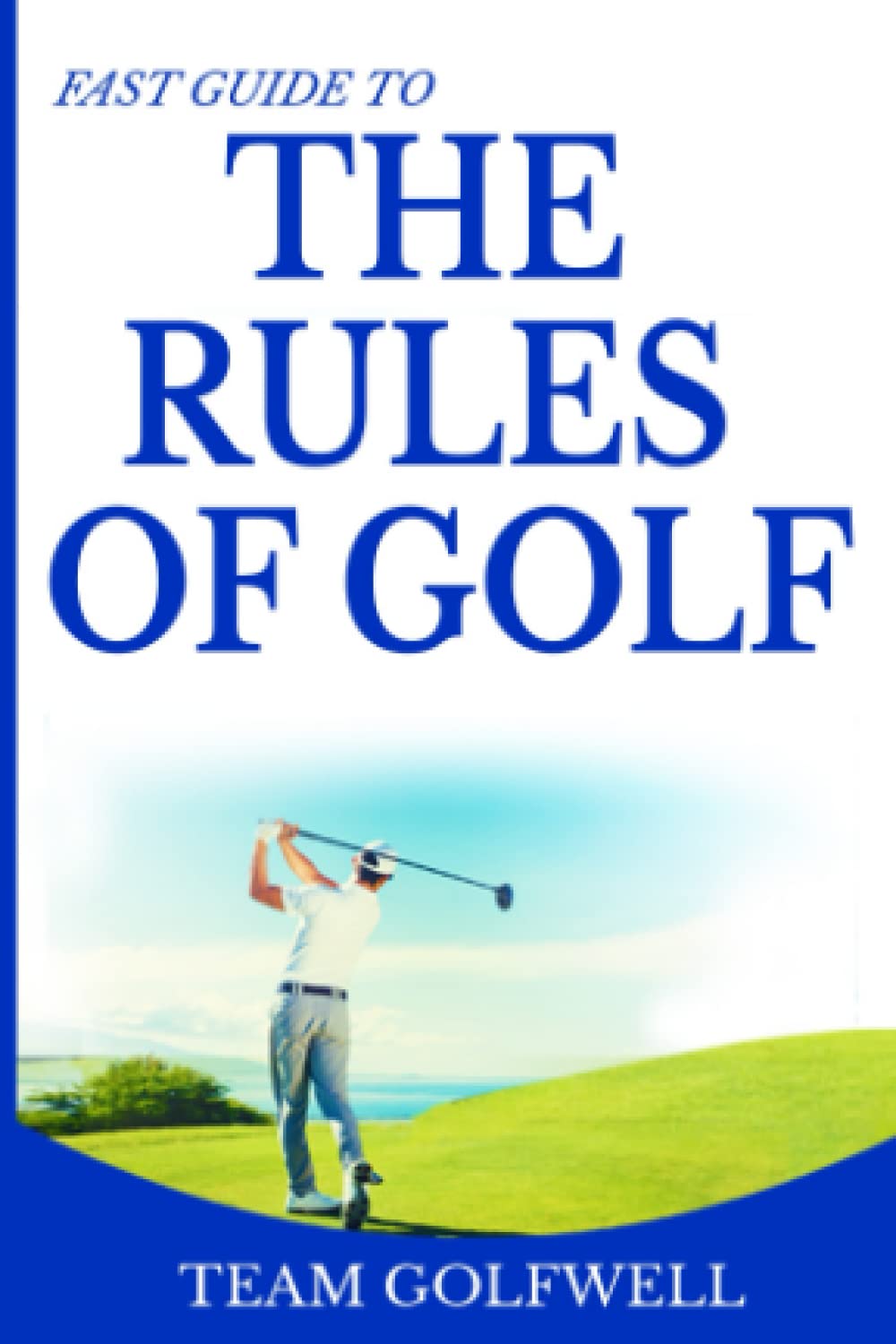 Rules of Golf: A Handy Fast Guide to Golf Rules 2019 (Pocket Sized ...
