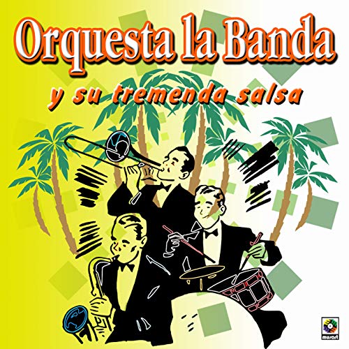 Play Y Su Tremenda Salsa by Orquesta "La Banda" y Su Salsa Joven on ...